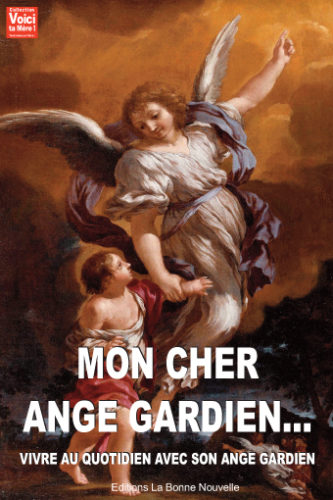 MON CHER ANGE GARDIEN... - Tout à Jésus par Marie